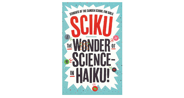 WIN: Sciku: The Wonder of Science - In Haiku! By Students of the Camden ...